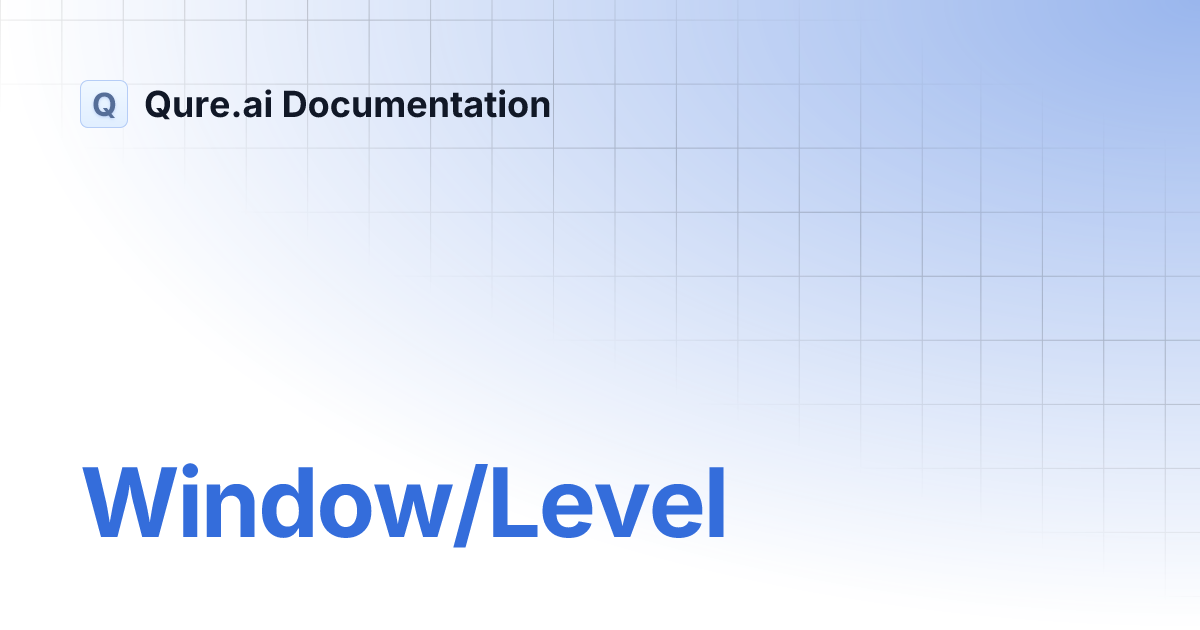 Window/Level | Qure.ai Documentation