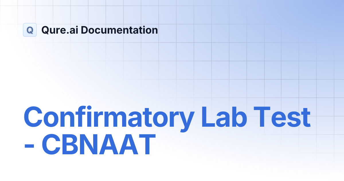 Confirmatory Lab Test - CBNAAT | Qure.ai Documentation
