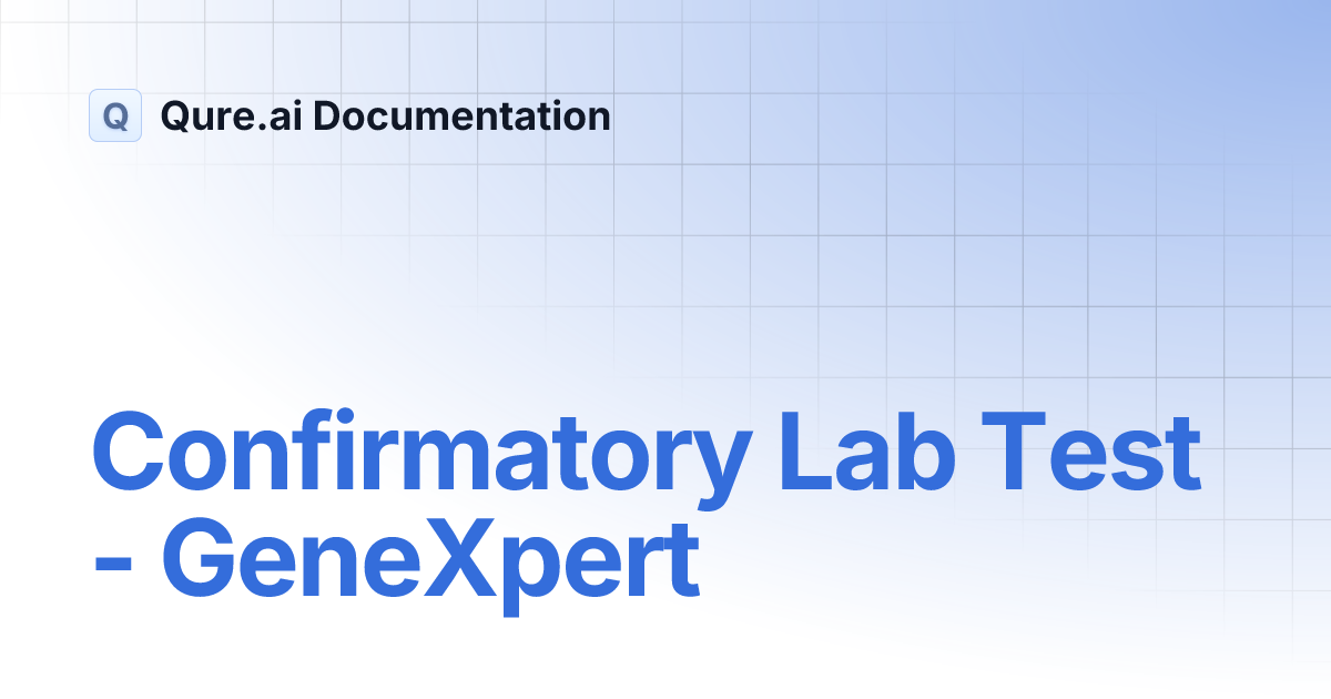 Confirmatory Lab Test - GeneXpert | Qure.ai Documentation