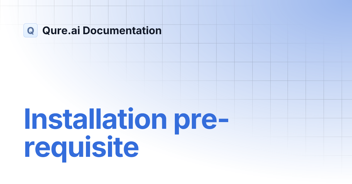 Installation pre-requisite | Qure.ai Documentation