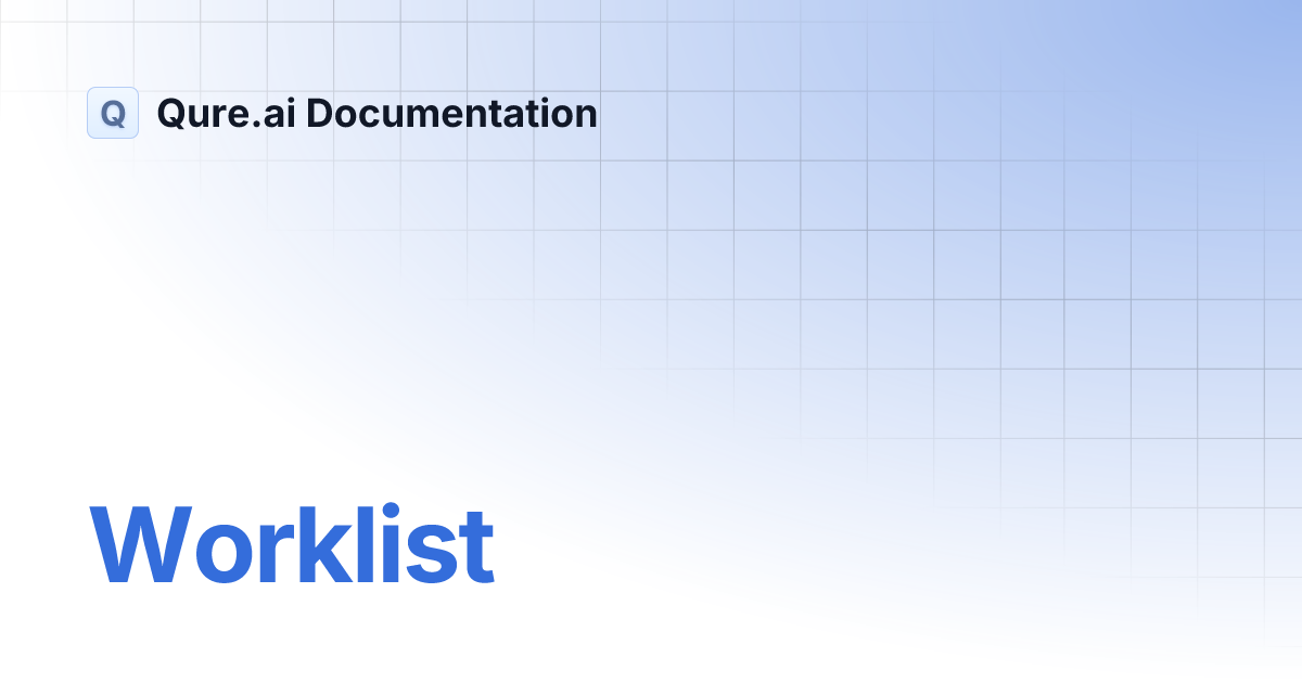Worklist | Qure.ai Documentation